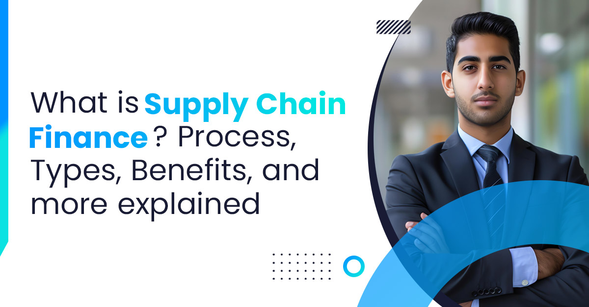 Supply Chain Finance: Process, Benefits & More | CredAcc